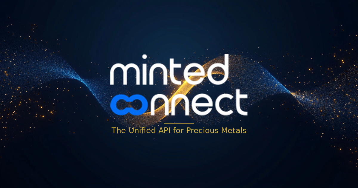 Minted Connect | Precious Metals Infrastructure